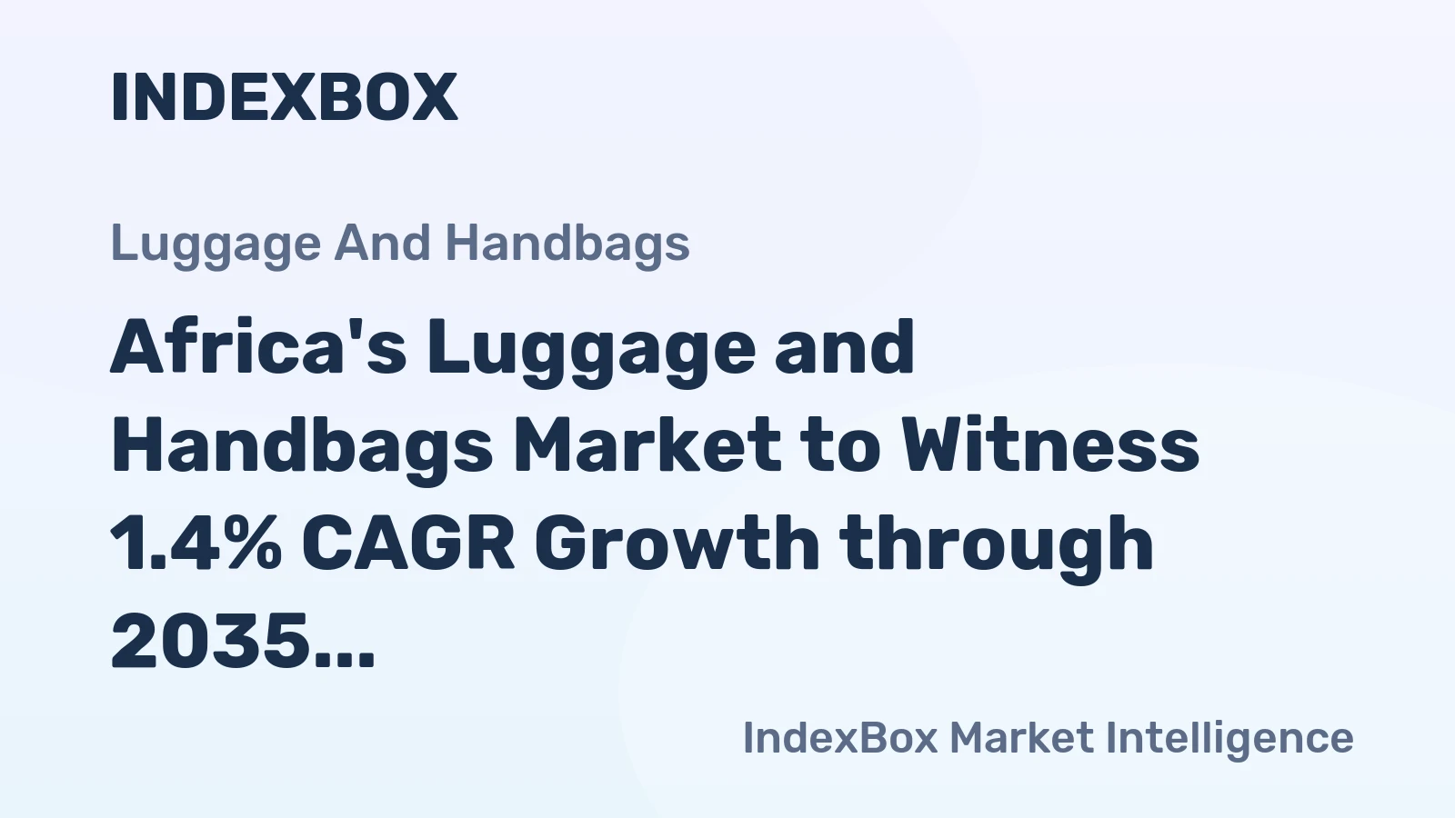 Africa's Luggage and Handbags Market to Witness 1.4% CAGR Growth through 2035