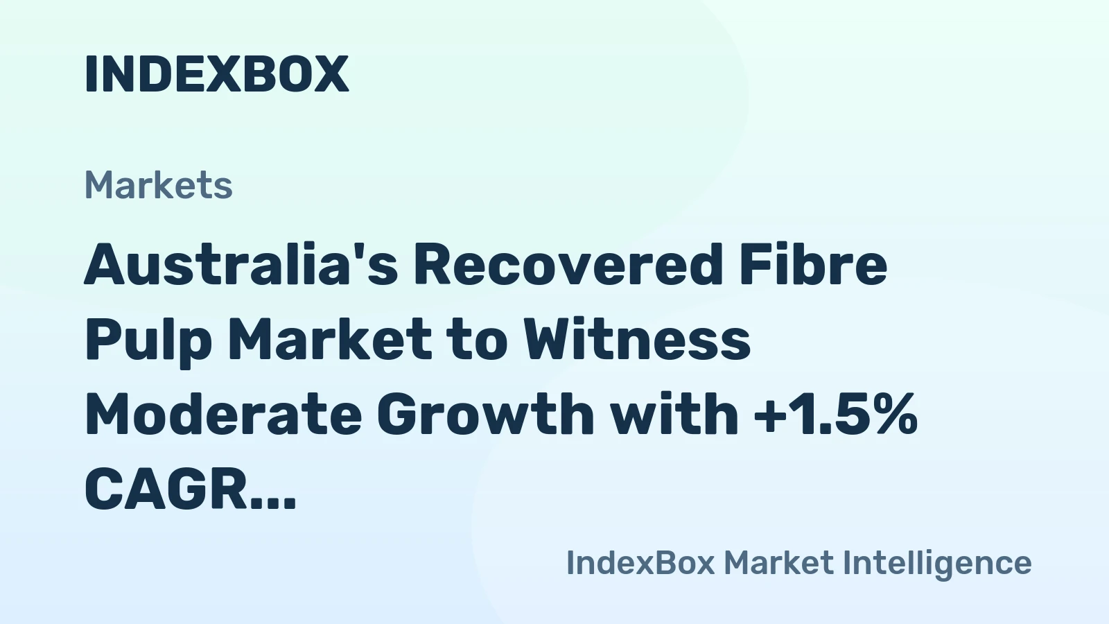 Australia's Recovered Fibre Pulp Market to Witness Moderate Growth with +1.5% CAGR Over the Next Decade