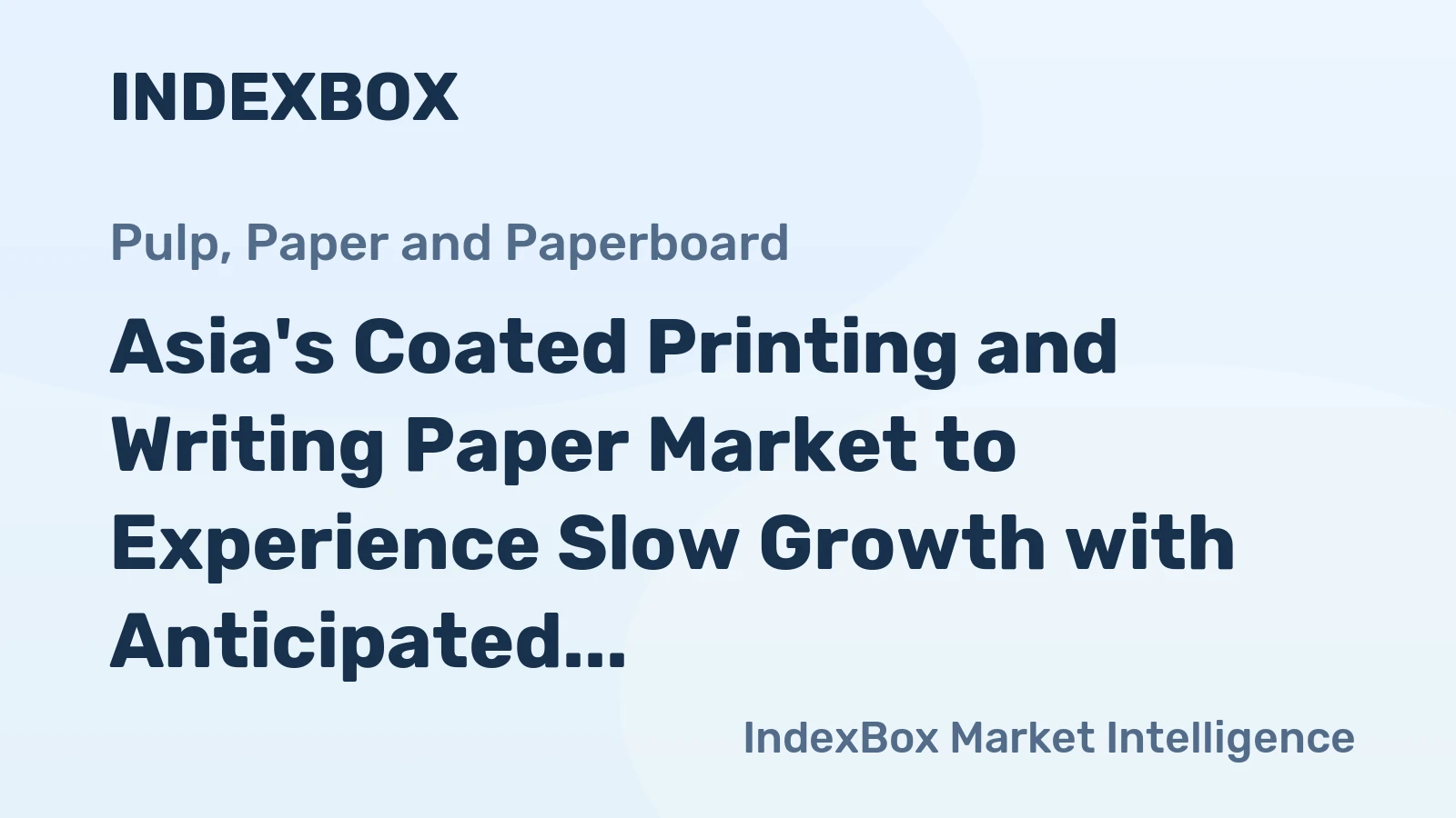 Asia's Coated Printing and Writing Paper Market to Experience Slow Growth with Anticipated CAGR of +0.3%