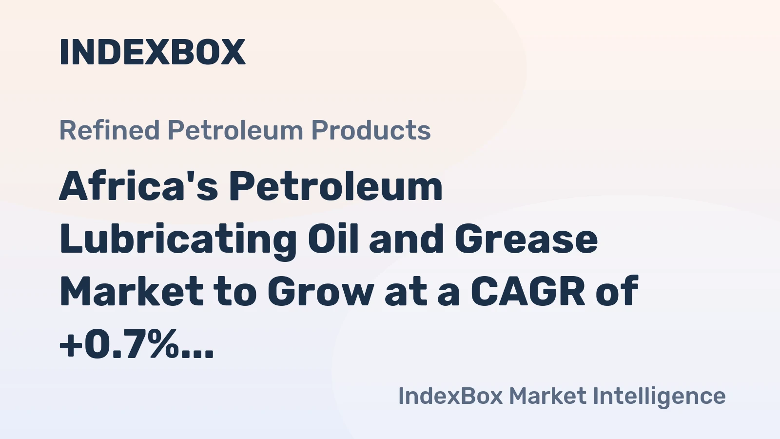 Africa's Petroleum Lubricating Oil and Grease Market to Grow at a CAGR of +0.7% by 2035, Reaching $8B in Value