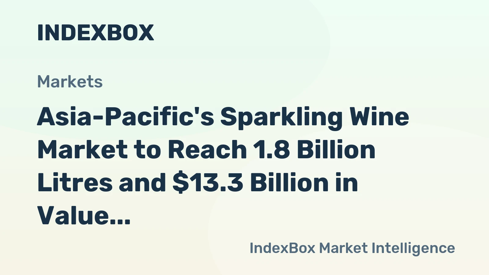 Asia-Pacific's Sparkling Wine Market to Reach 1.8 Billion Litres and $13.3 Billion in Value