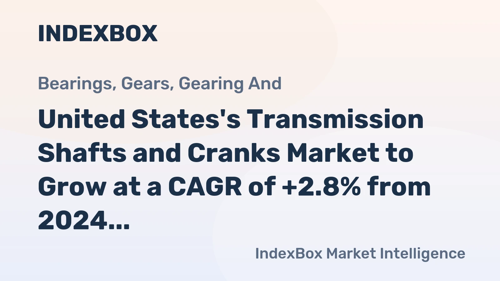 United States's Transmission Shafts and Cranks Market to Grow at a CAGR of +2.8% from 2024 to 2035