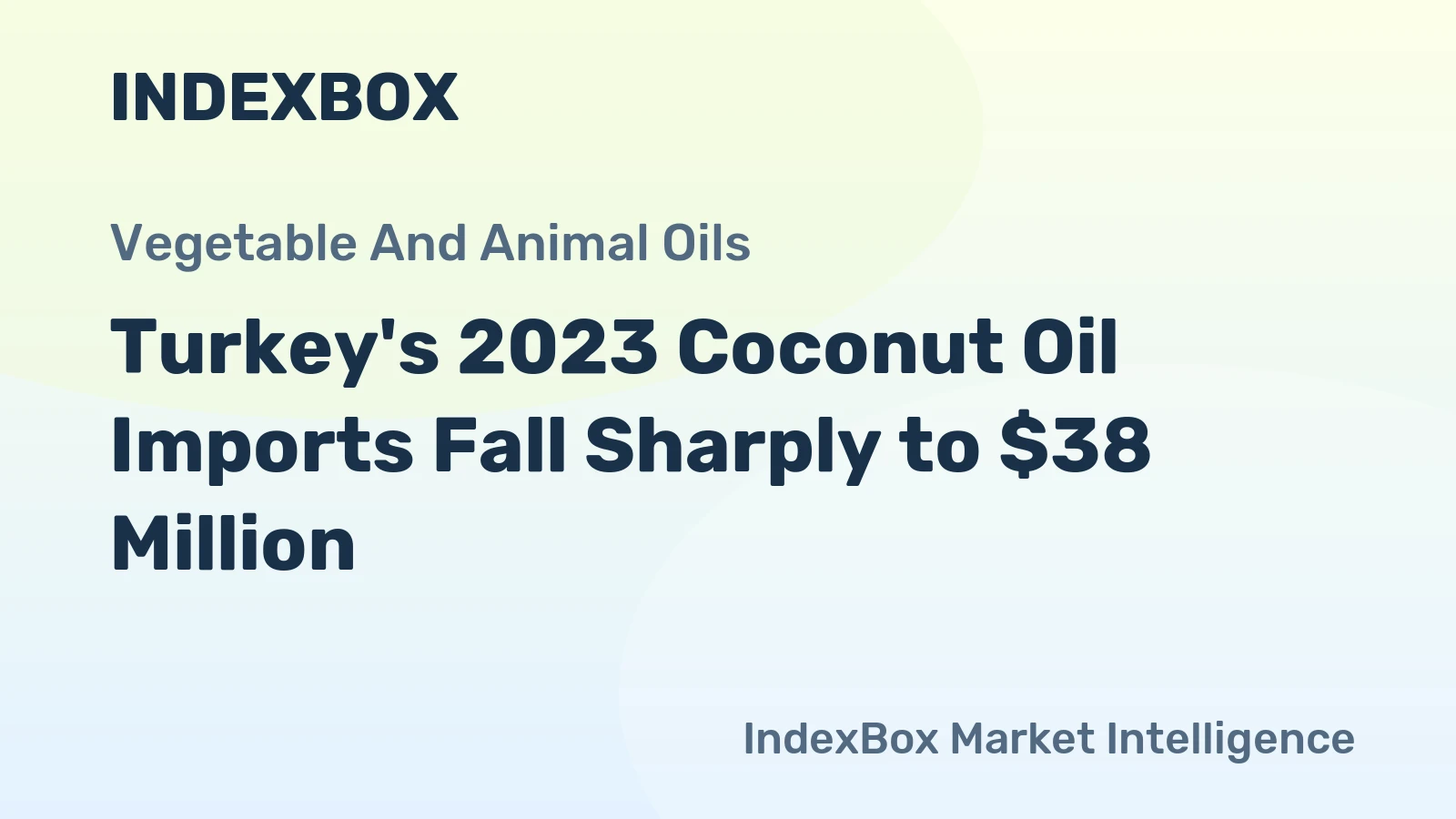 Turkey's 2023 Coconut Oil Imports Fall Sharply to $38 Million