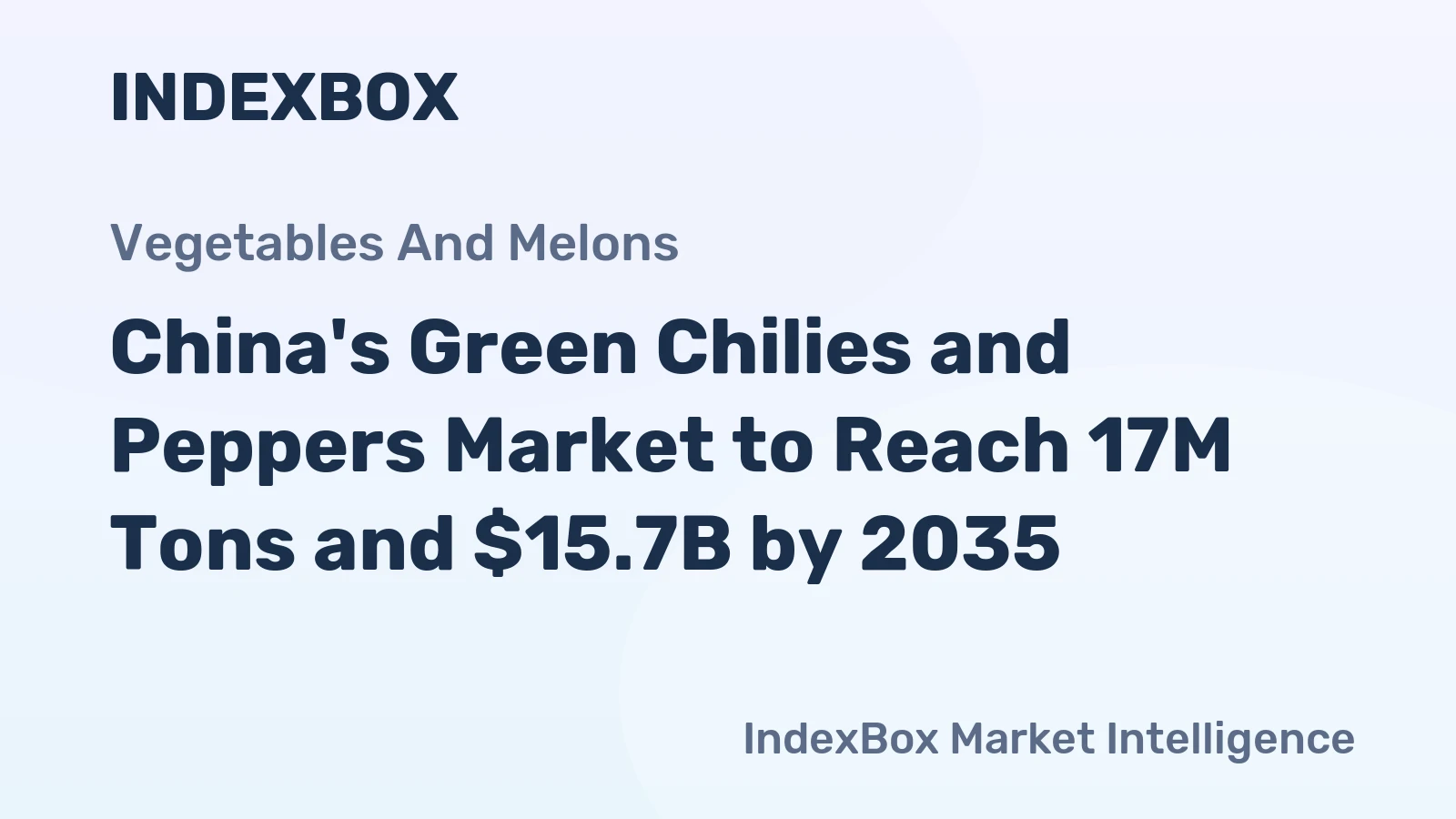 China's Green Chilies and Peppers Market to Reach 17M Tons and $15.7B by 2035