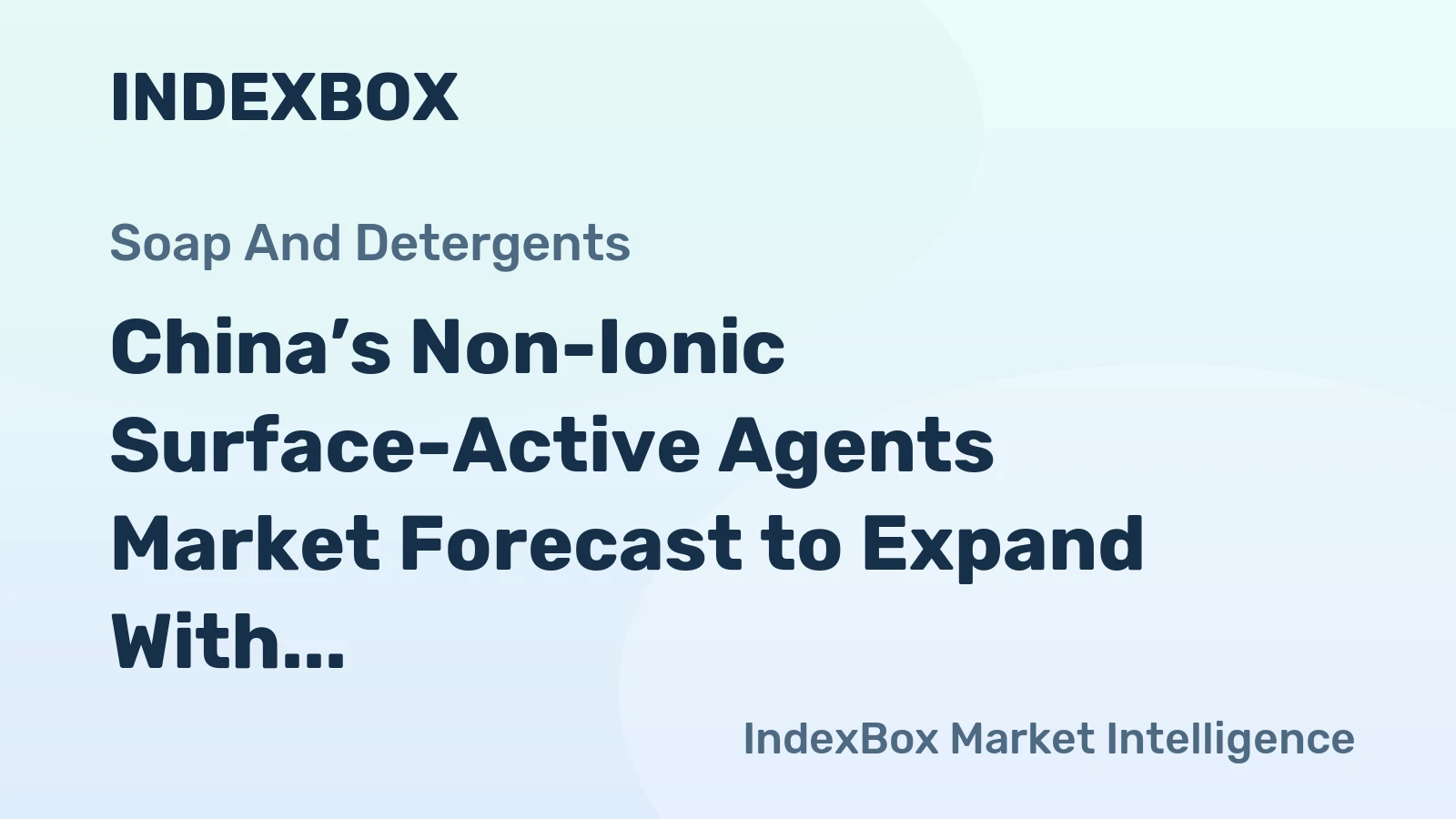 China’s Non-Ionic Surface-Active Agents Market Forecast to Expand With 22% CAGR Through 2035