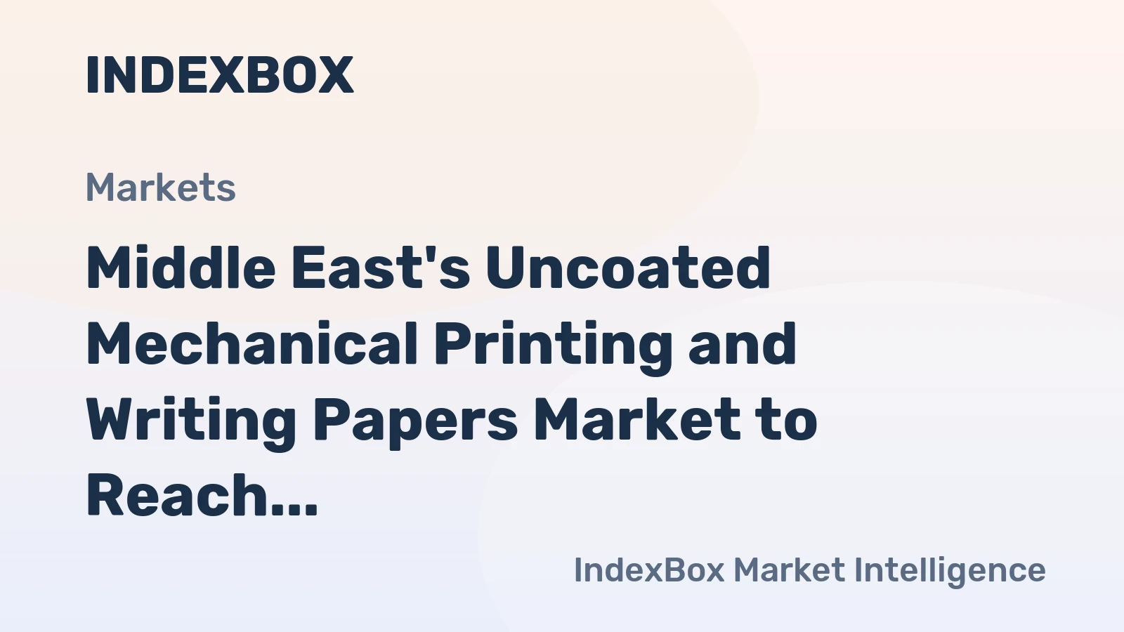 Middle East's Uncoated Mechanical Printing and Writing Papers Market to Reach 169K Tons in Volume and $161M in Value by 2035