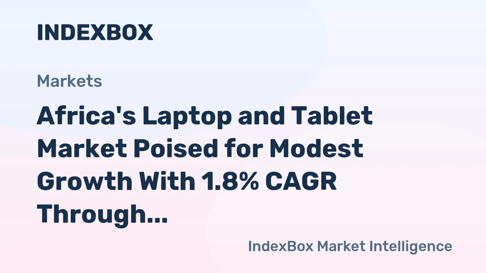 Africa's Laptop and Tablet Market Poised for Modest Growth With 1.8% CAGR Through 2035