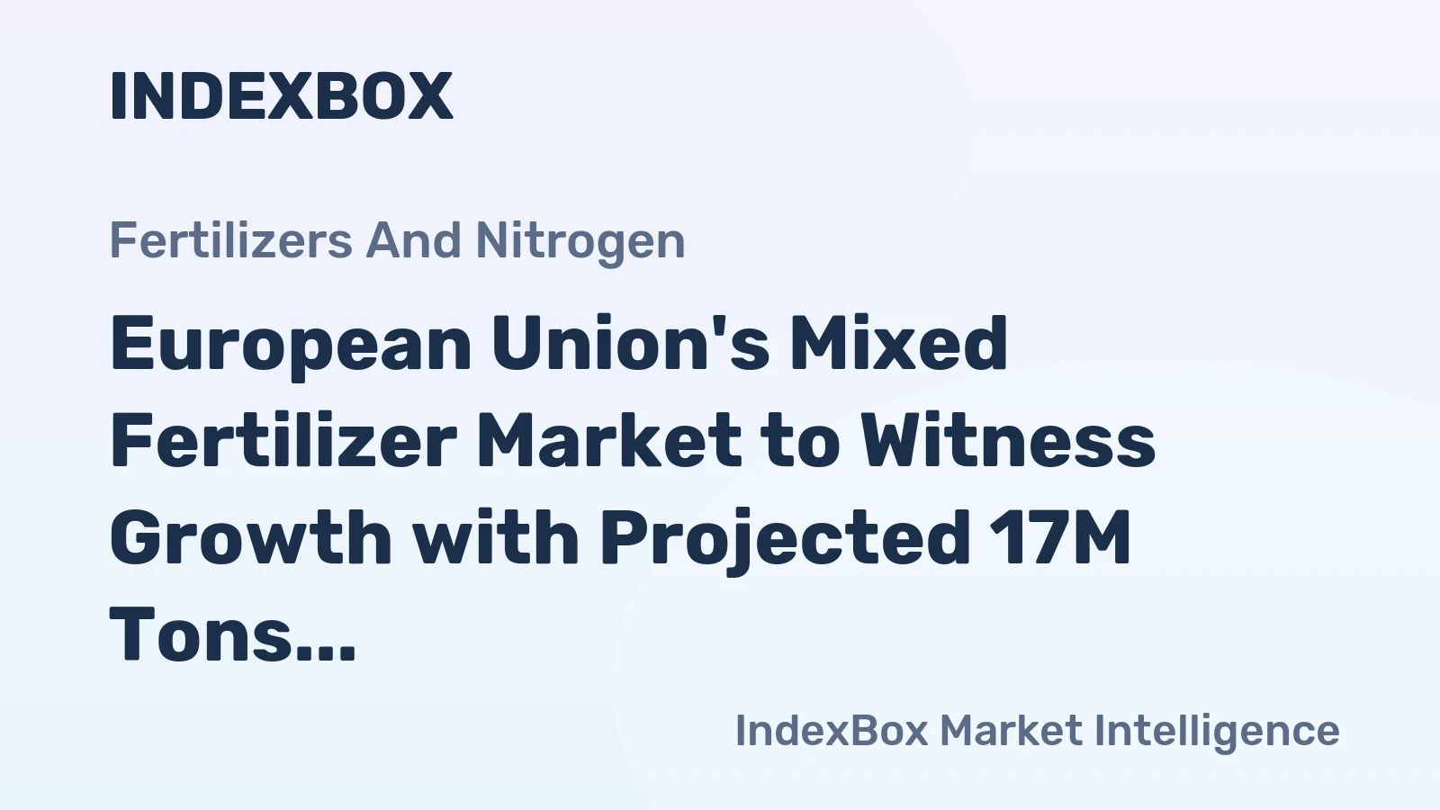 European Union's Mixed Fertilizer Market to Witness Growth with Projected 17M Tons Volume and $12.3B Value by 2035
