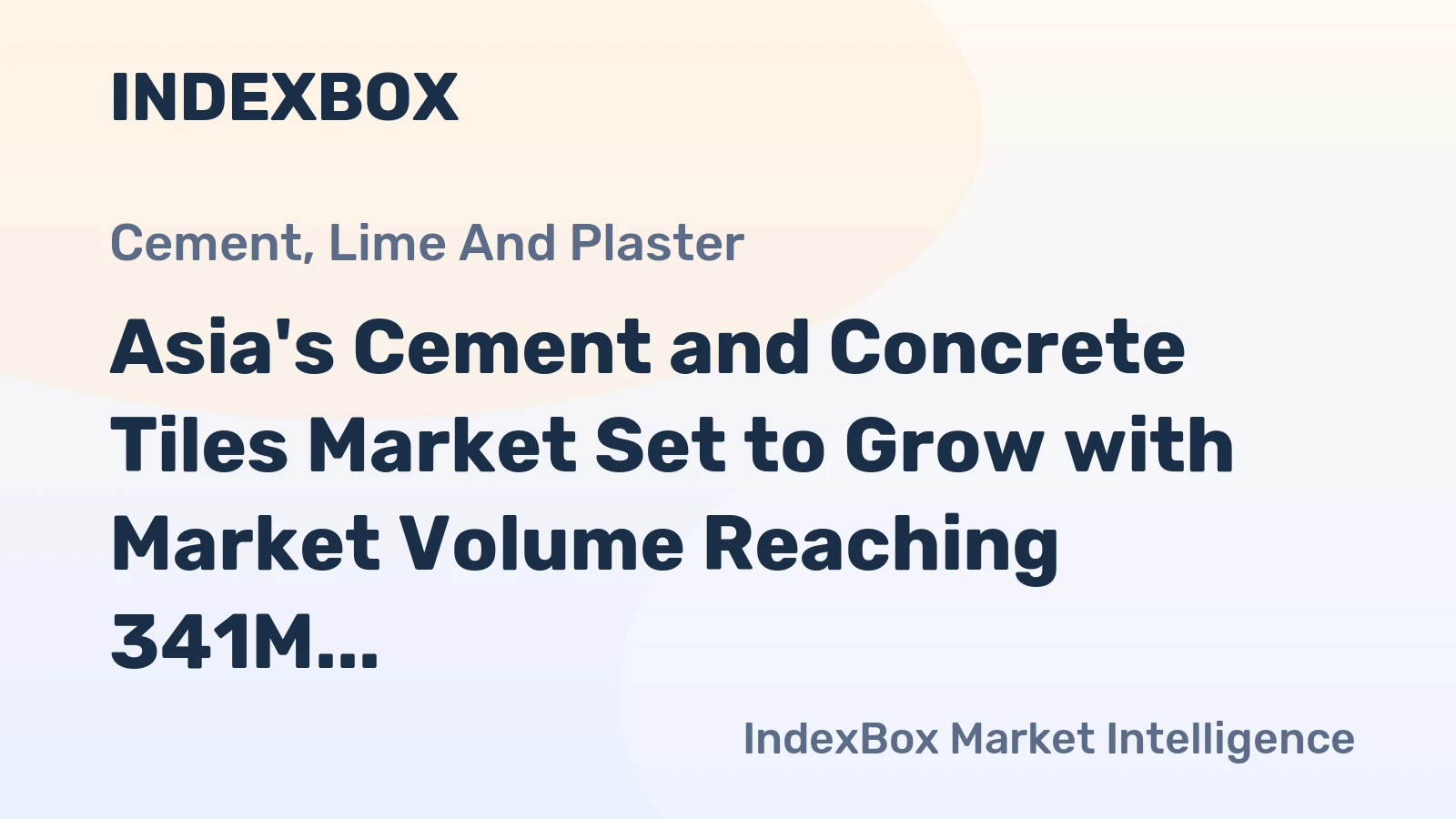 Asia's Cement and Concrete Tiles Market Set to Grow with Market Volume Reaching 341M Tons and Market Value Reaching $282.6B by 2035