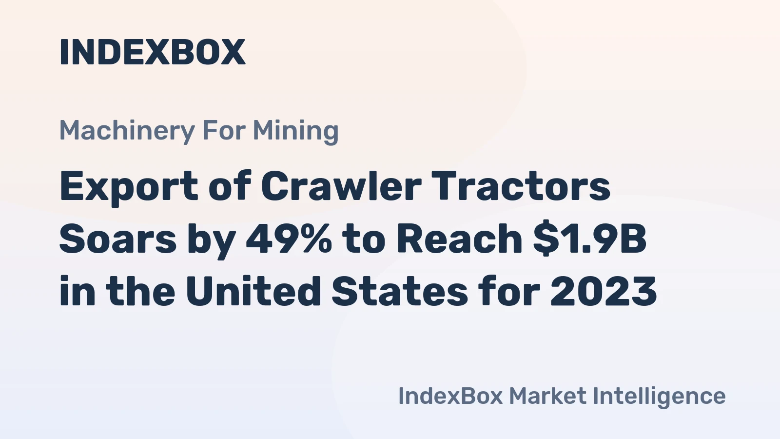 Export of Crawler Tractors Soars by 49% to Reach $1.9B in the United States for 2023
