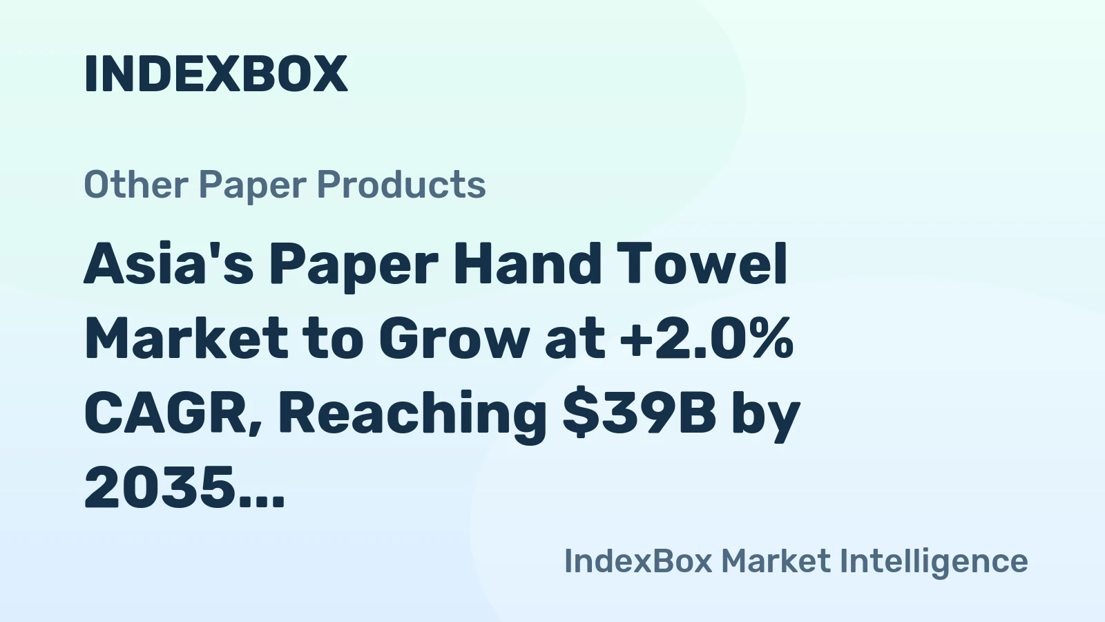Asia's Paper Hand Towel Market to Grow at +2.0% CAGR, Reaching $39B by 2035