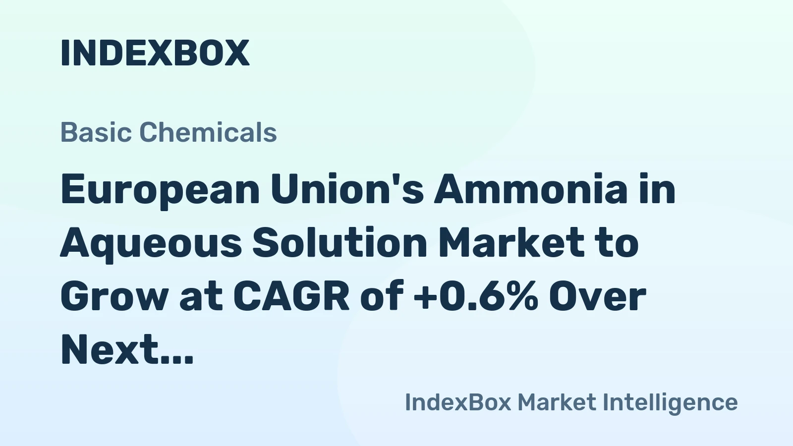 European Union's Ammonia in Aqueous Solution Market to Grow at CAGR of +0.6% Over Next Decade, Reaching $514M by 2035