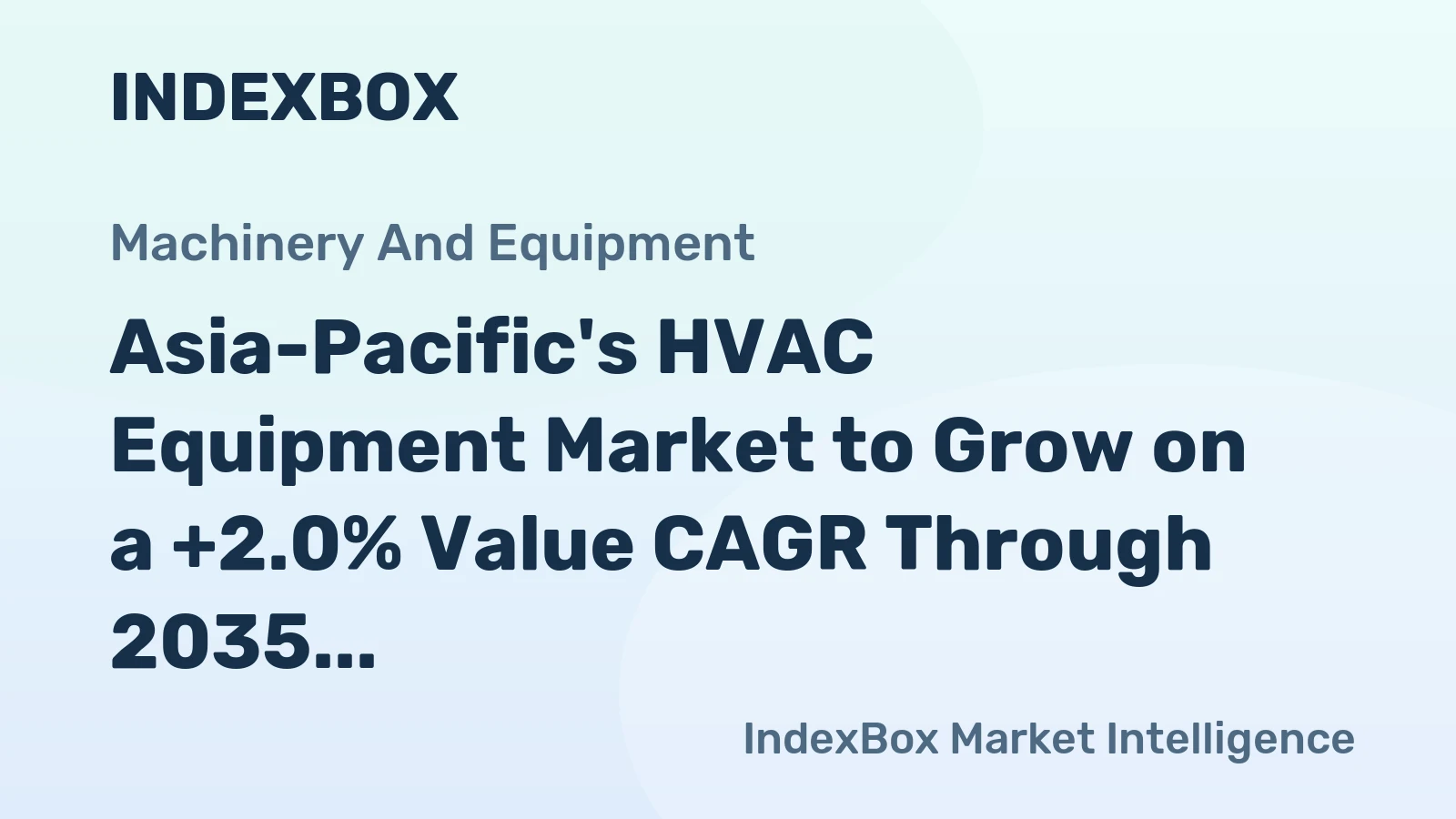 Asia-Pacific's HVAC Equipment Market to Grow on a +2.0% Value CAGR Through 2035