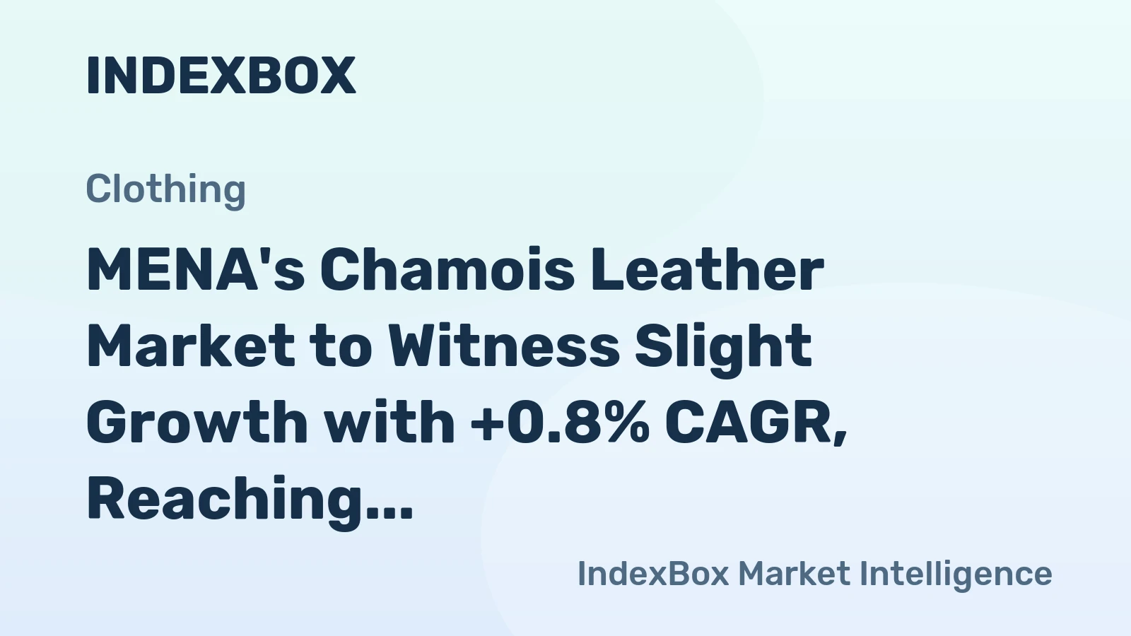 MENA's Chamois Leather Market to Witness Slight Growth with +0.8% CAGR, Reaching $213M by 2035