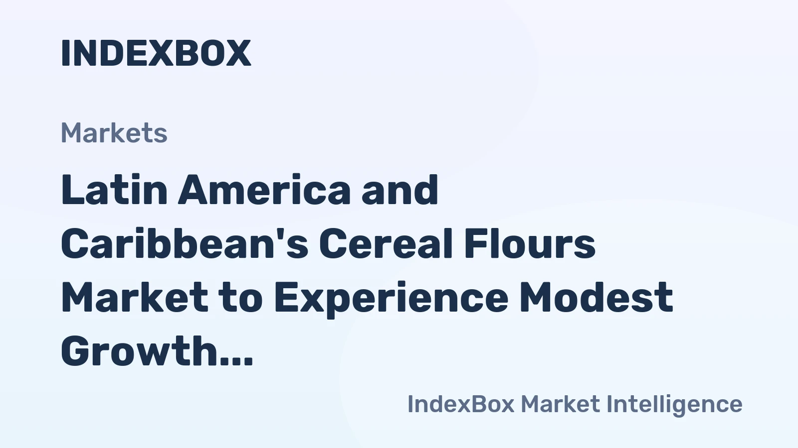 Latin America and Caribbean's Cereal Flours Market to Experience Modest Growth with +0.4% CAGR by 2035