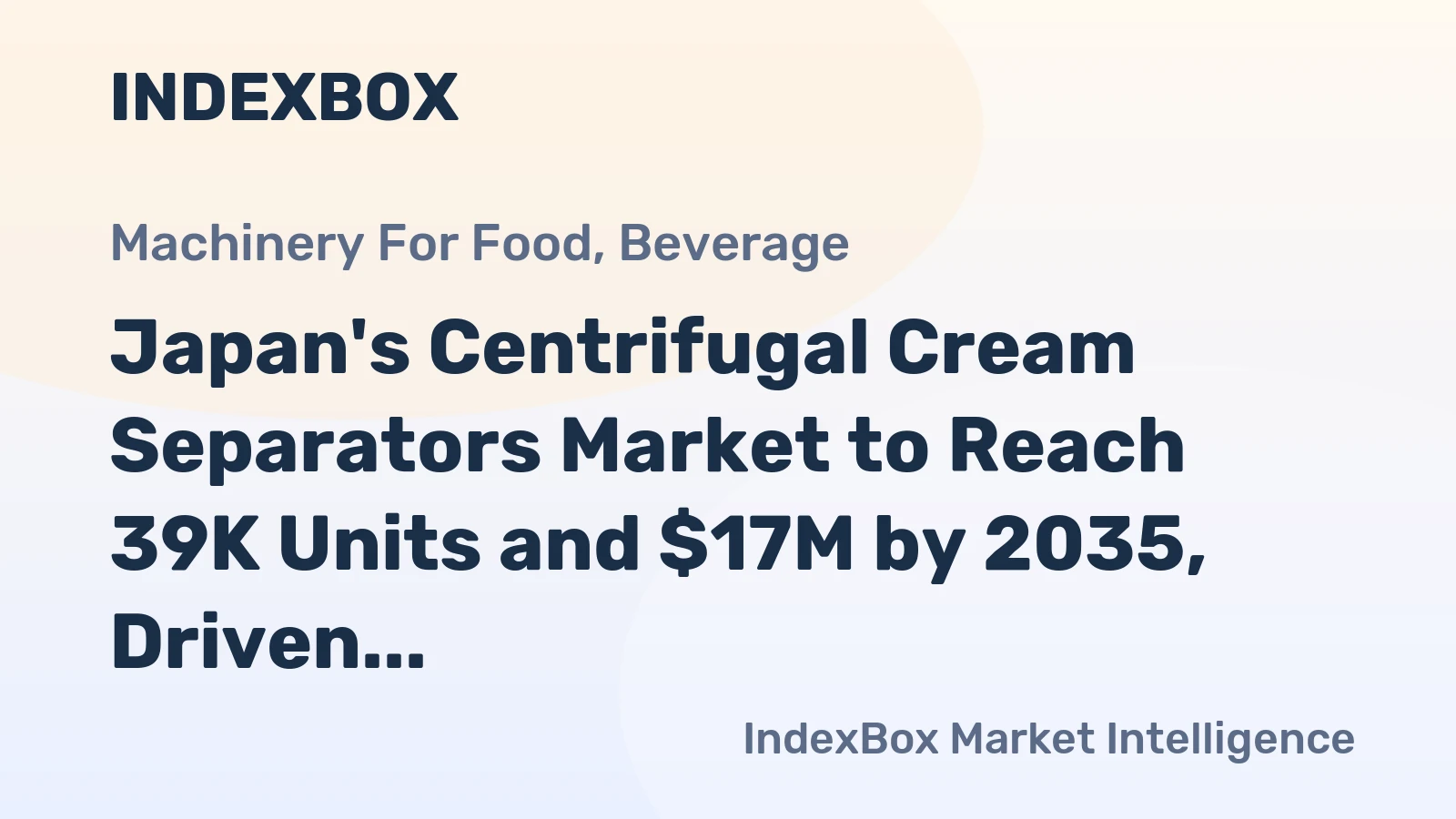 Japan's Centrifugal Cream Separators Market to Reach 39K Units and $17M by 2035, Driven by Increasing Demand