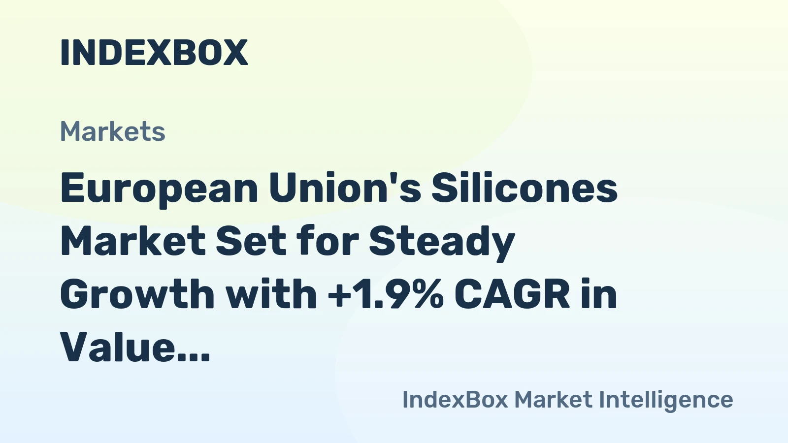 European Union's Silicones Market Set for Steady Growth with +1.9% CAGR in Value