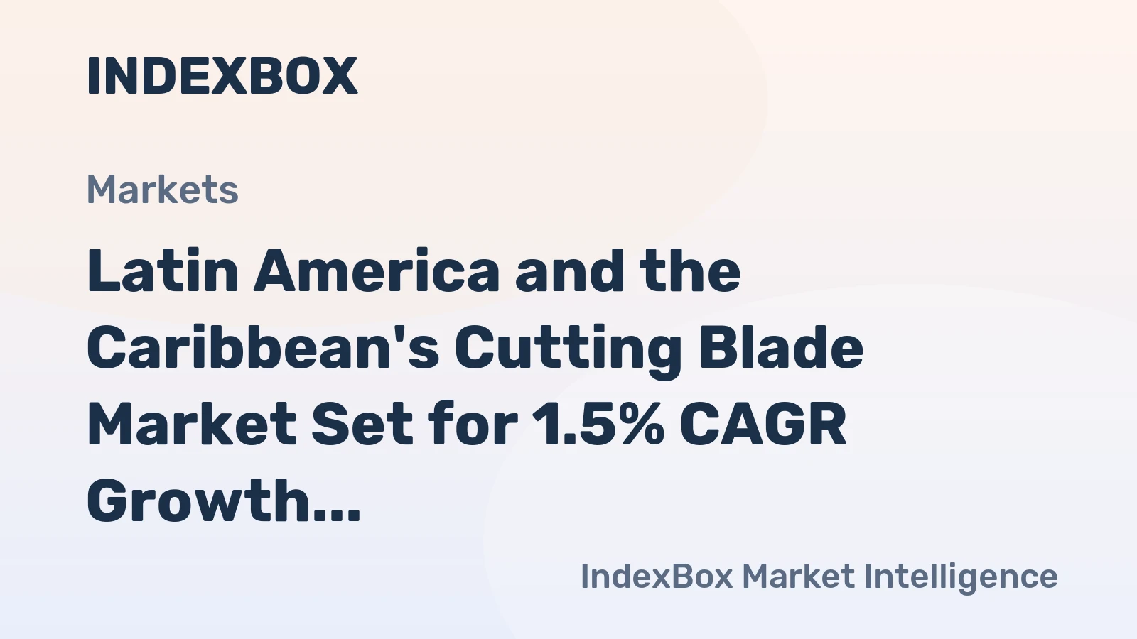 Latin America and the Caribbean's Cutting Blade Market Set for 1.5% CAGR Growth Through 2035