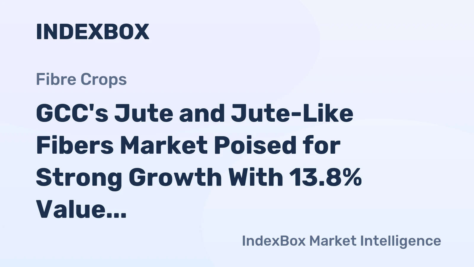 GCC's Jute and Jute-Like Fibers Market Poised for Strong Growth With 13.8% Value CAGR