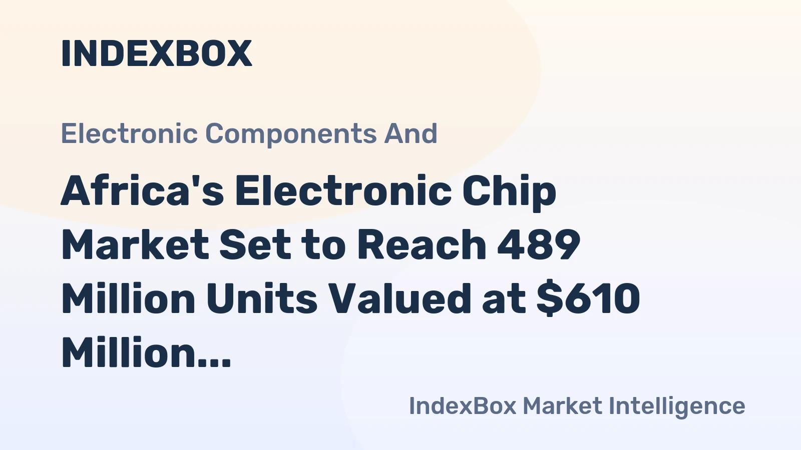 Africa's Electronic Chip Market Set to Reach 489 Million Units Valued at $610 Million