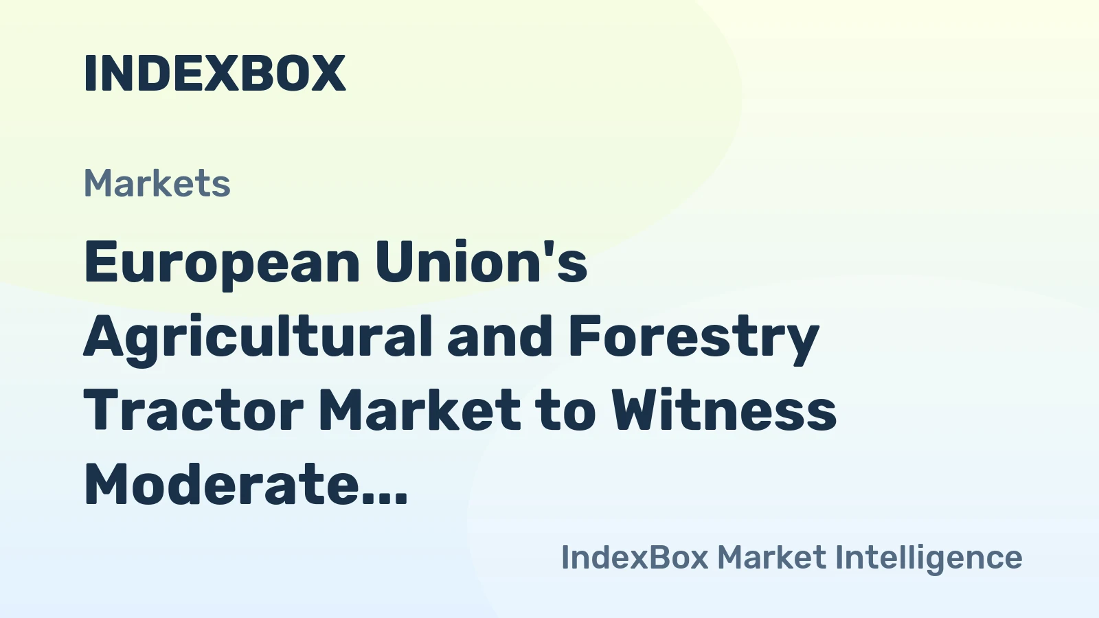 European Union's Agricultural and Forestry Tractor Market to Witness Moderate Growth with a CAGR of +1.6% from 2024 to 2035