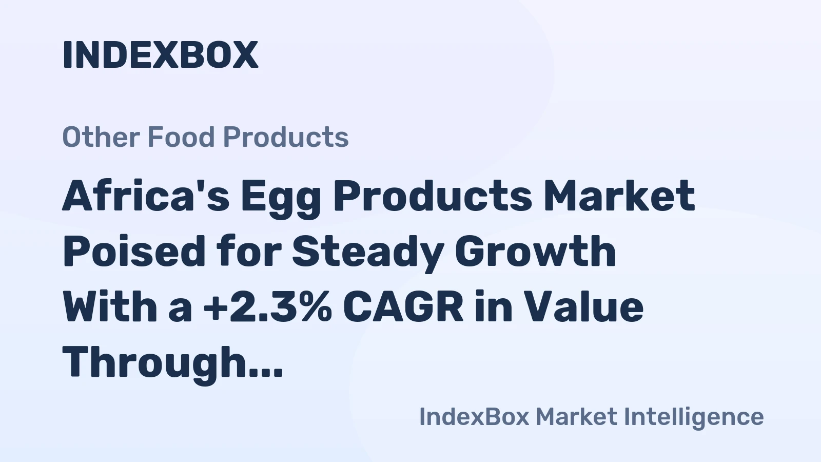 Africa's Egg Products Market Poised for Steady Growth With a +2.3% CAGR in Value Through 2035