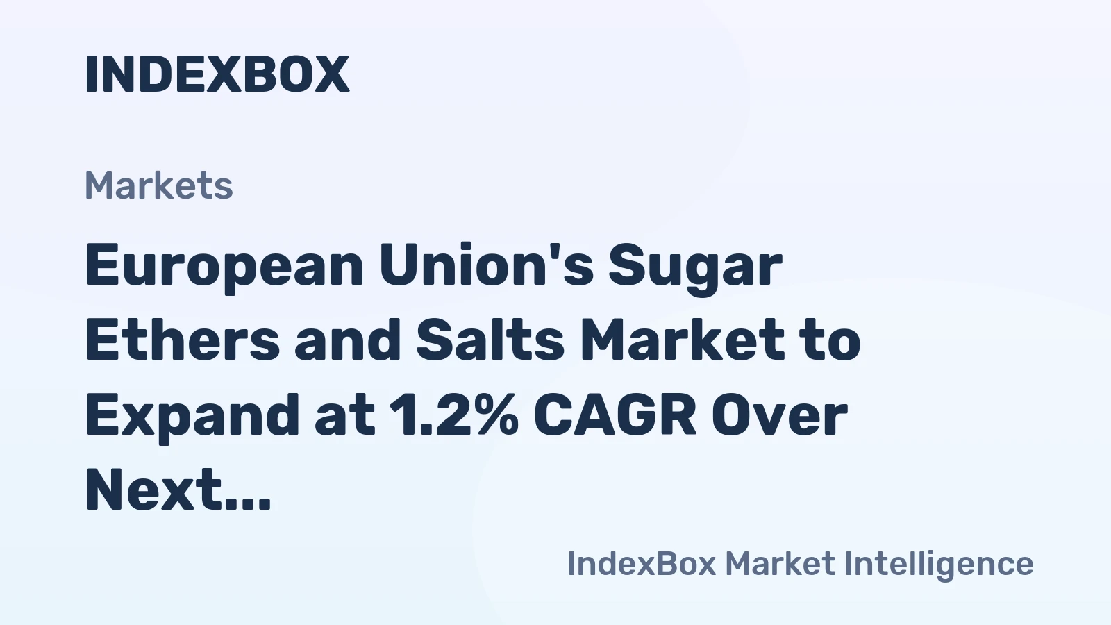 European Union's Sugar Ethers and Salts Market to Expand at 1.2% CAGR Over Next Decade