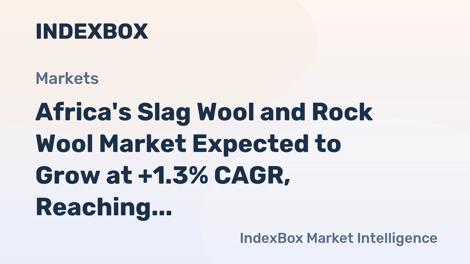 Africa's Slag Wool and Rock Wool Market Expected to Grow at +1.3% CAGR, Reaching $2.1B by 2035