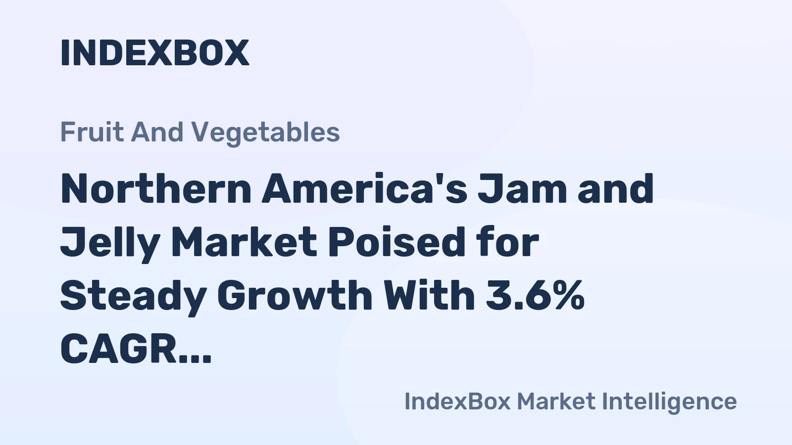 Northern America's Jam and Jelly Market Poised for Steady Growth With 3.6% CAGR in Value Through 2035