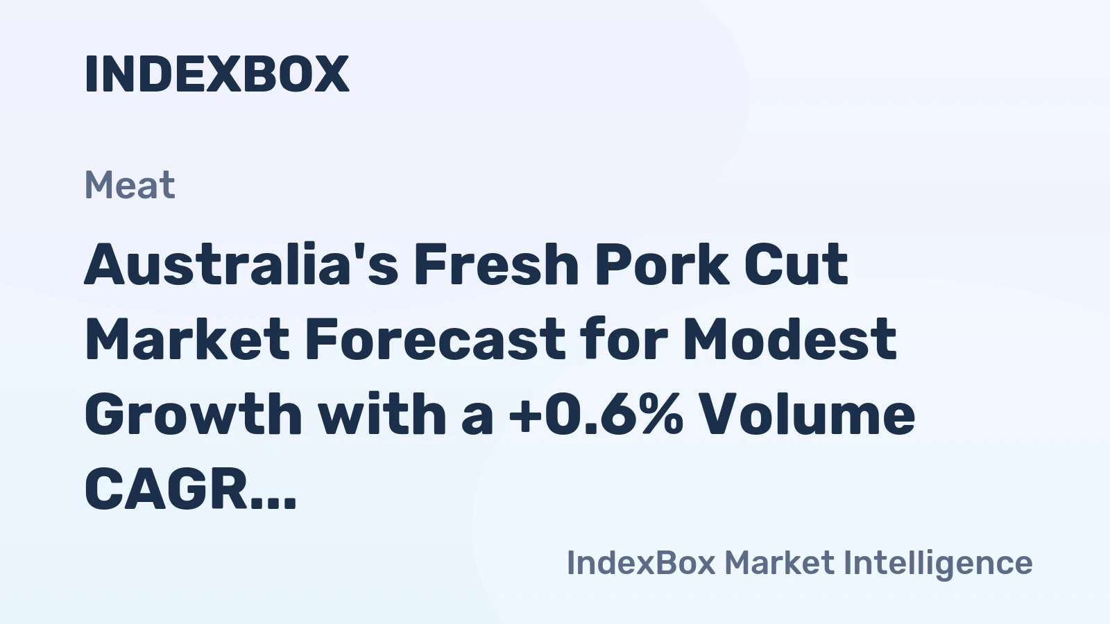 Australia's Fresh Pork Cut Market Forecast for Modest Growth with a +0.6% Volume CAGR