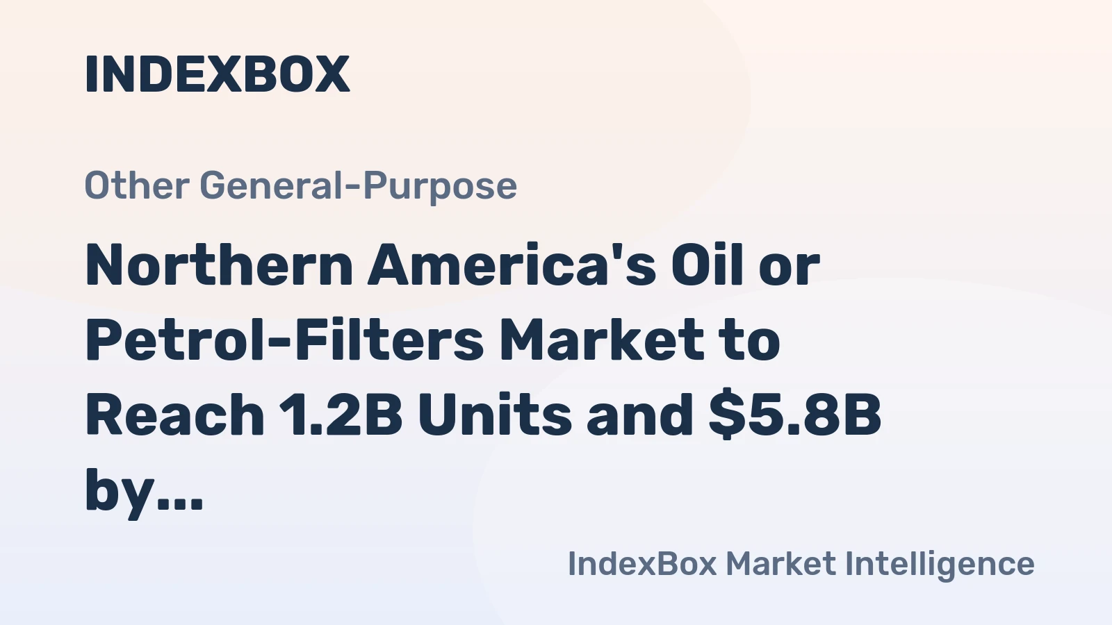 Northern America's Oil or Petrol-Filters Market to Reach 1.2B Units and $5.8B by 2035