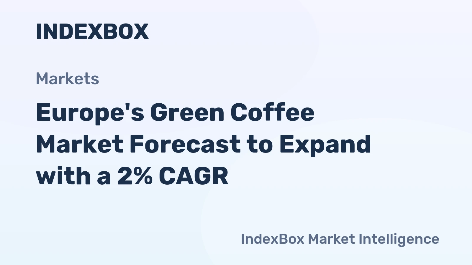 Europe's Green Coffee Market Forecast to Expand with a 2% CAGR