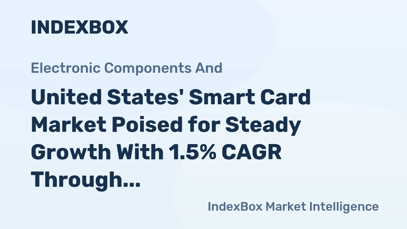 United States' Smart Card Market Poised for Steady Growth With 1.5% CAGR Through 2035