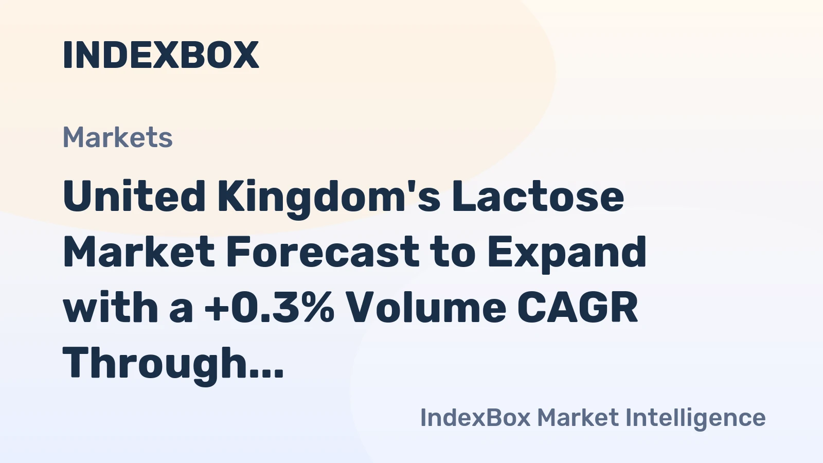 United Kingdom's Lactose Market Forecast to Expand with a +0.3% Volume CAGR Through 2035