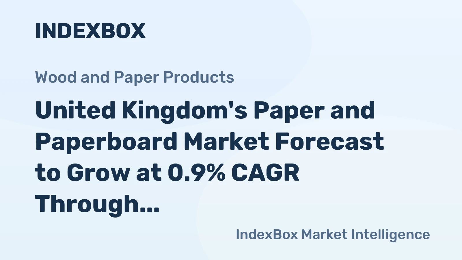 United Kingdom's Paper and Paperboard Market Forecast to Grow at 0.9% CAGR Through 2035