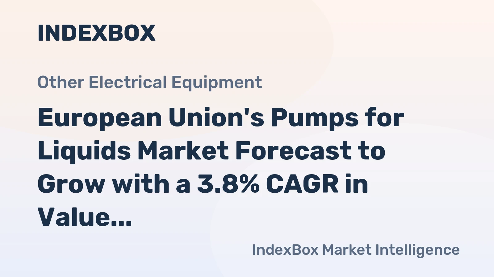 European Union's Pumps for Liquids Market Forecast to Grow with a 3.8% CAGR in Value Terms