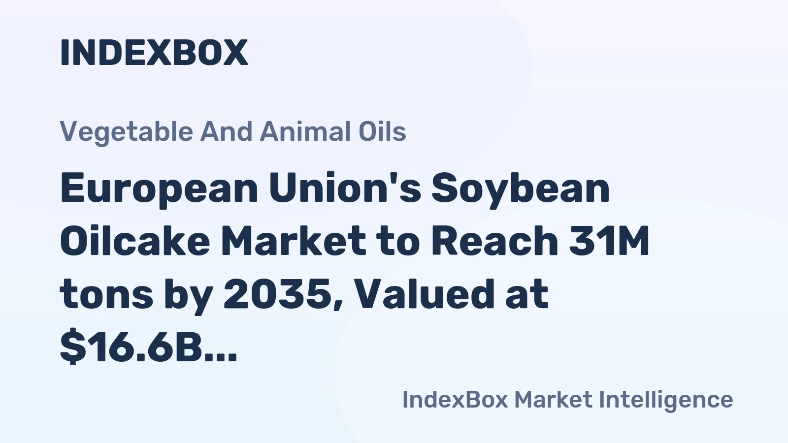 European Union's Soybean Oilcake Market to Reach 31M tons by 2035, Valued at $16.6B