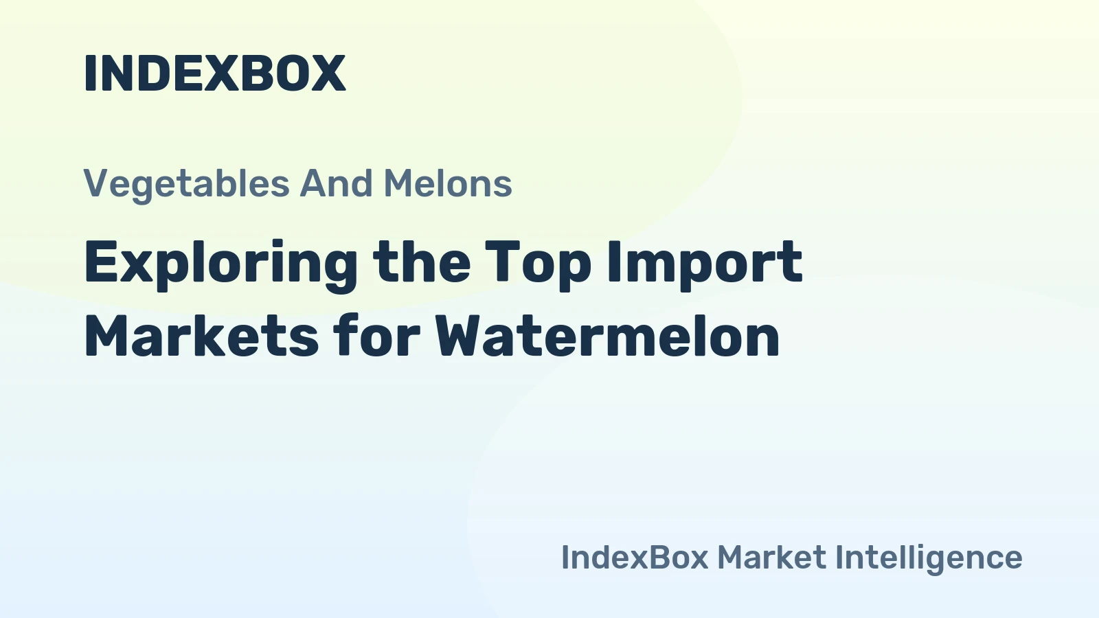 Exploring the Top Import Markets for Watermelon