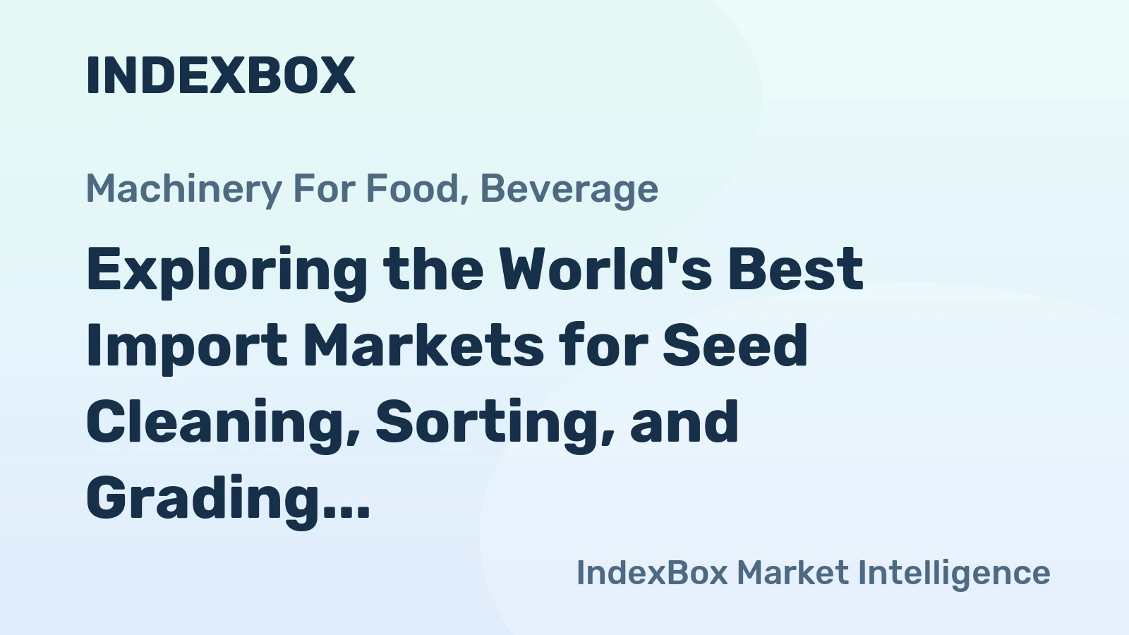 Exploring the World's Best Import Markets for Seed Cleaning, Sorting, and Grading Machines