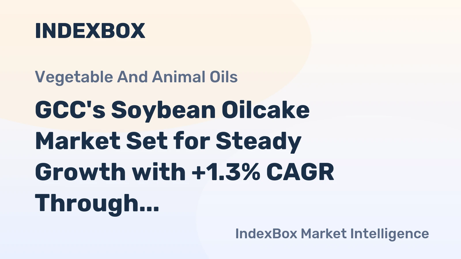GCC's Soybean Oilcake Market Set for Steady Growth with +1.3% CAGR Through 2035