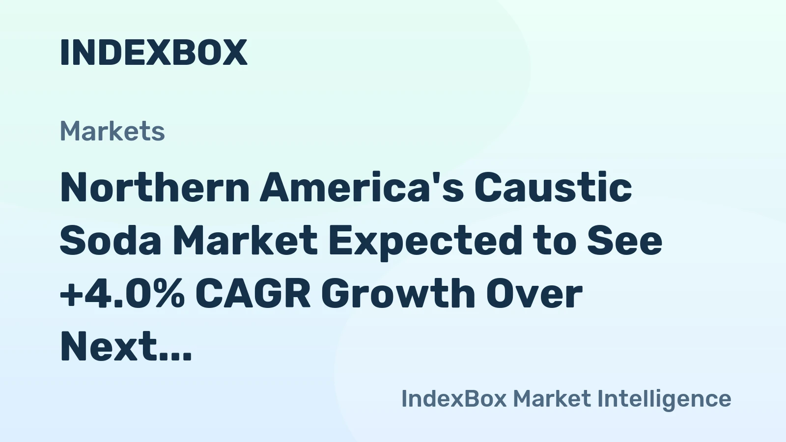Northern America's Caustic Soda Market Expected to See +4.0% CAGR Growth Over Next Decade