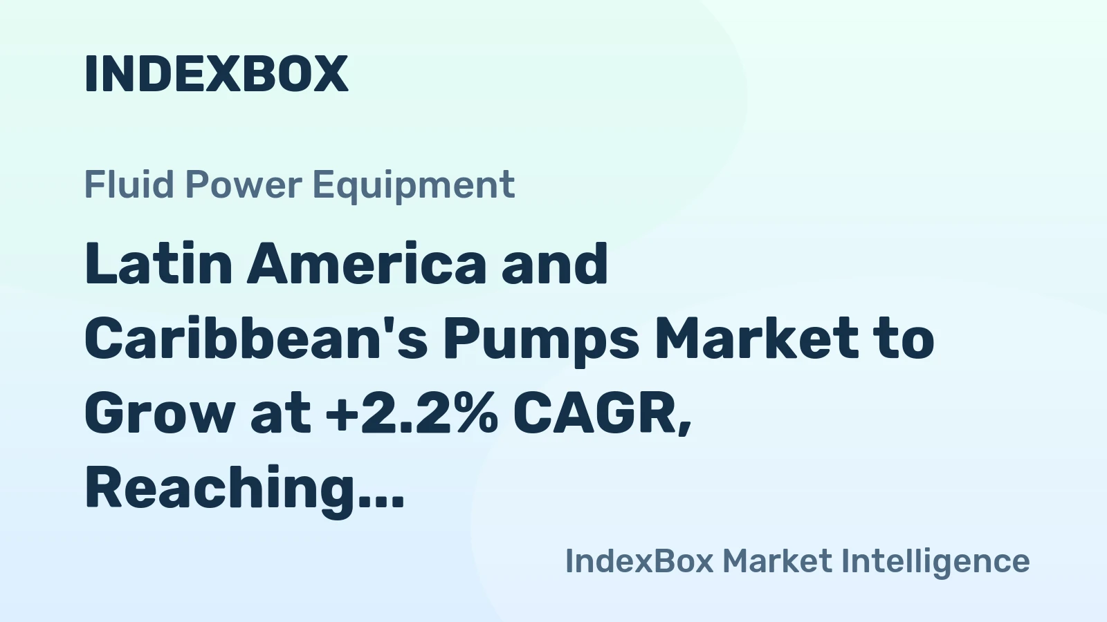 Latin America and Caribbean's Pumps Market to Grow at +2.2% CAGR, Reaching $1.1B by 2035