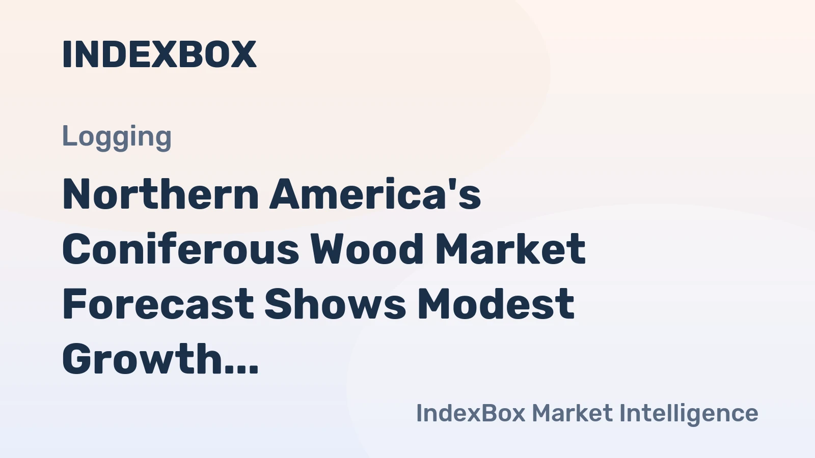 Northern America's Coniferous Wood Market Forecast Shows Modest Growth With a 1% CAGR in Value