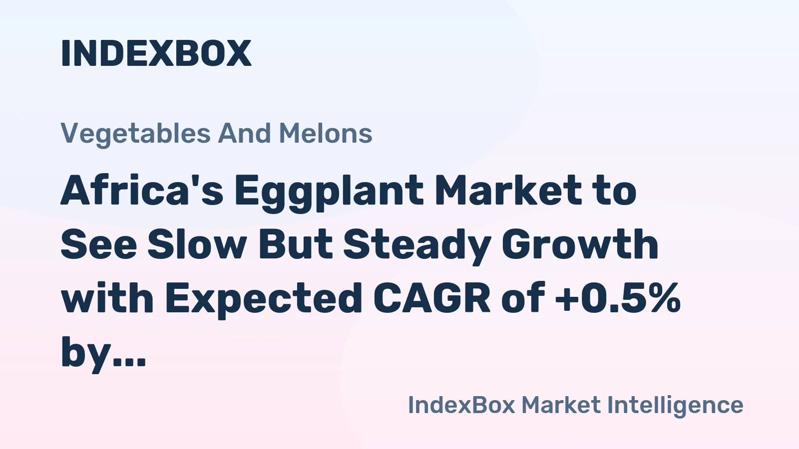 Africa's Eggplant Market to See Slow But Steady Growth with Expected CAGR of +0.5% by 2035