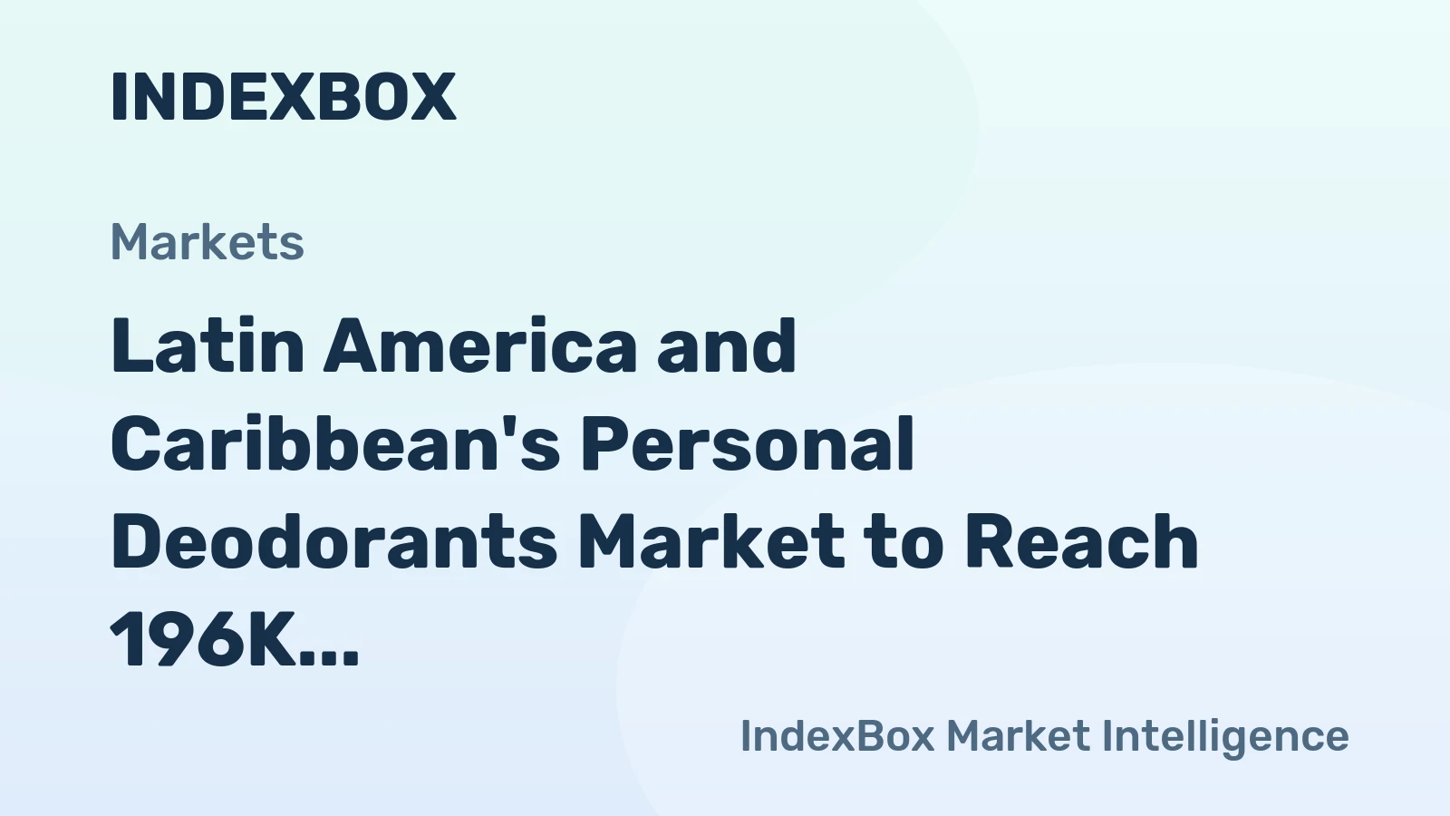 Latin America and Caribbean's Personal Deodorants Market to Reach 196K Tons in Volume and $1.4B in Value by 2035