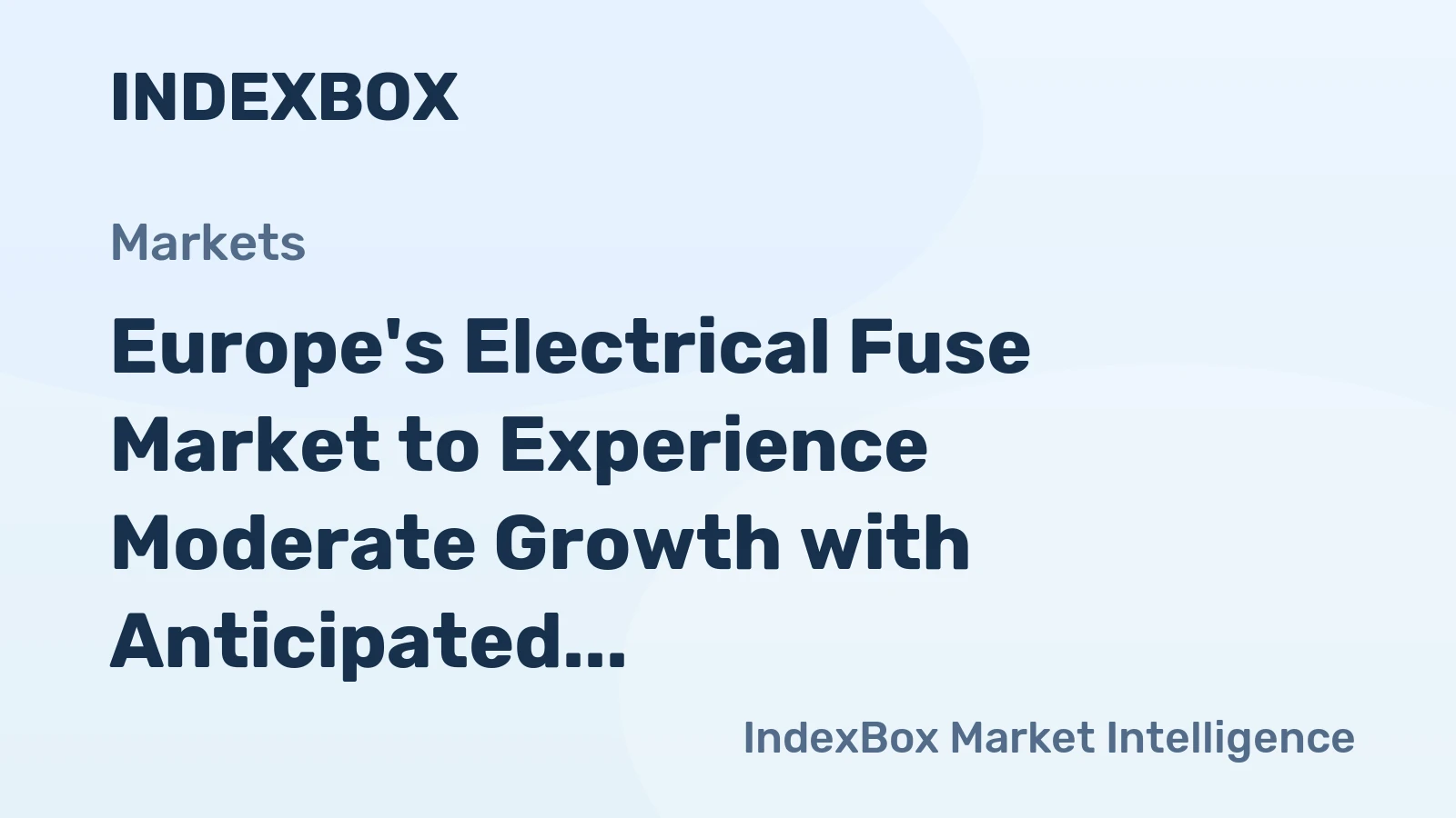 Europe's Electrical Fuse Market to Experience Moderate Growth with Anticipated CAGR of +1.4% from 2024 to 2035