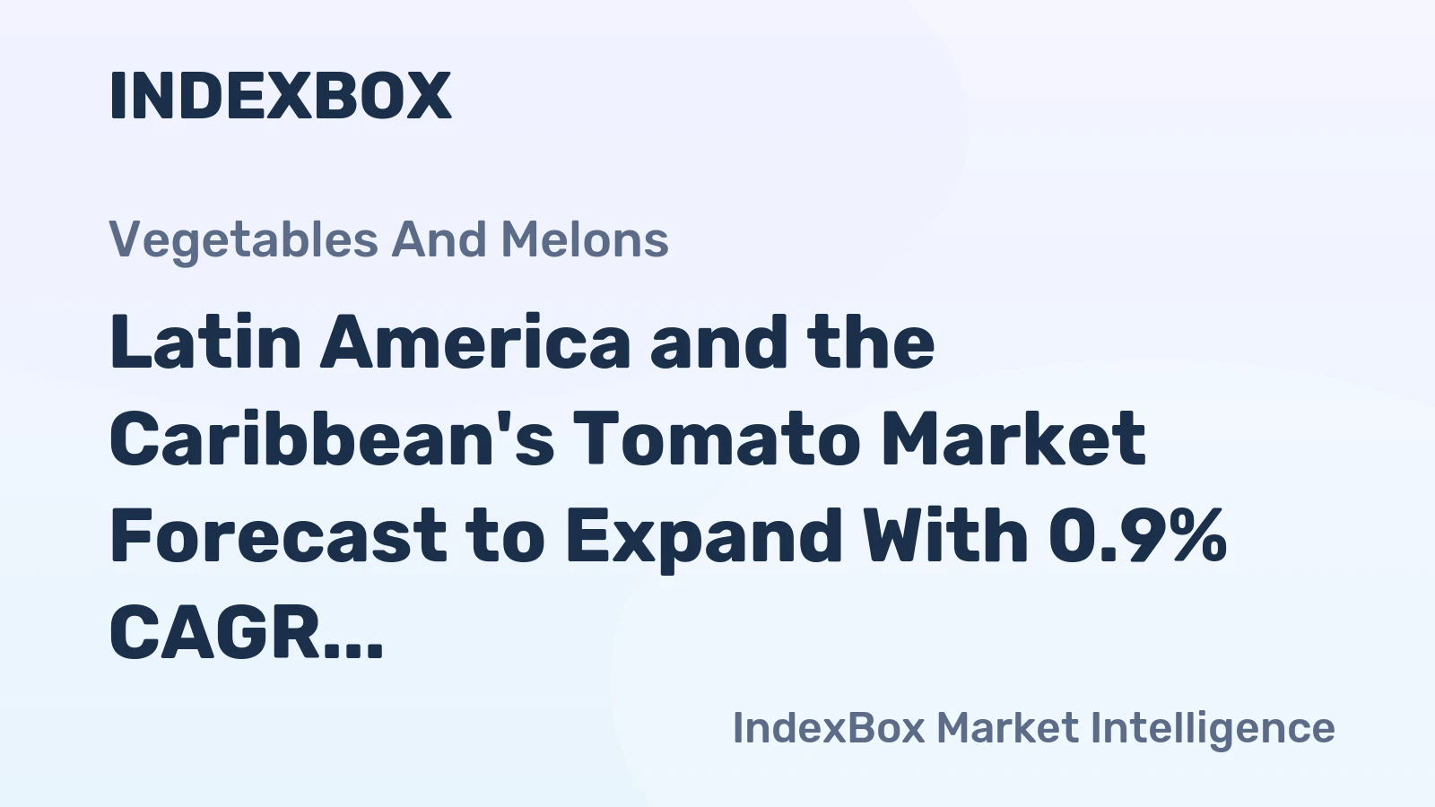 Latin America and the Caribbean's Tomato Market Forecast to Expand With 0.9% CAGR Through 2035