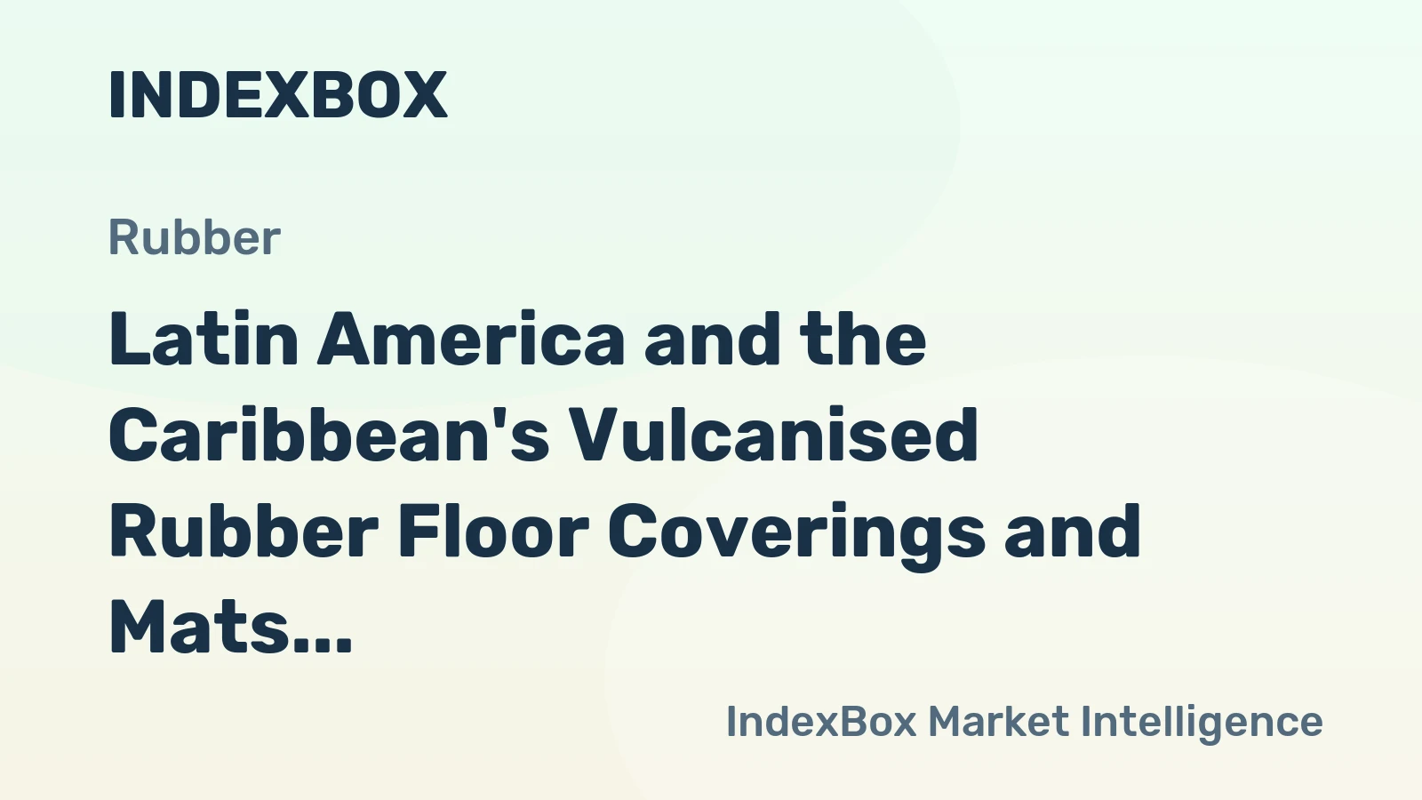 Latin America and the Caribbean's Vulcanised Rubber Floor Coverings and Mats Market to Expand at 1.1% CAGR through 2035