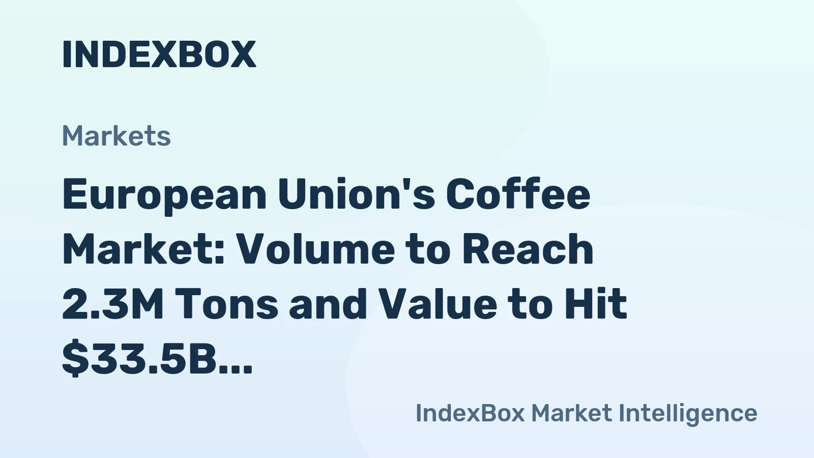 European Union's Coffee Market: Volume to Reach 2.3M Tons and Value to Hit $33.5B by 2035
