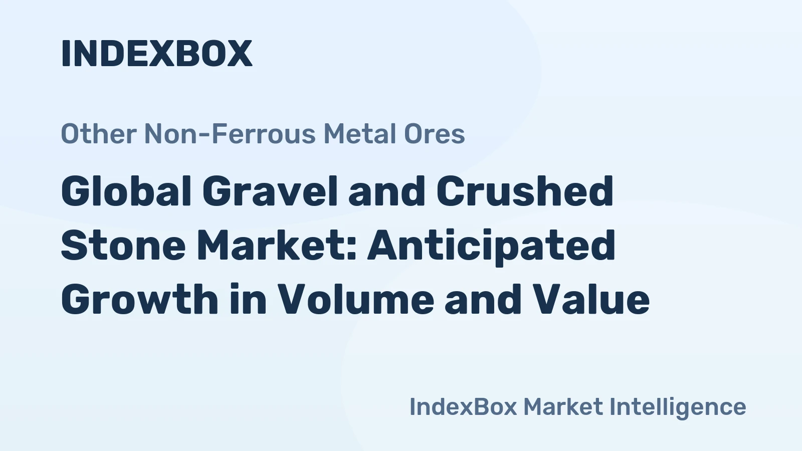 Global Gravel and Crushed Stone Market: Anticipated Growth in Volume and Value